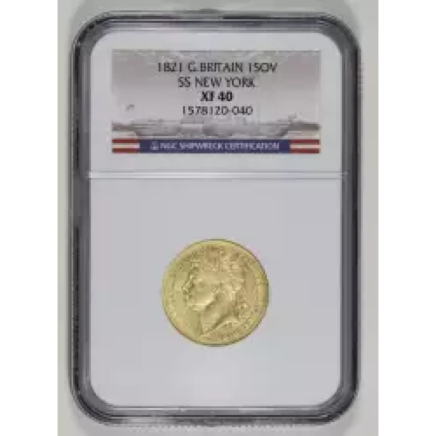 1821 GREAT BRITAIN Gold SOVEREIGN NGC XF-40 SS New York Treasure - Lost ...
